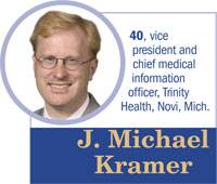 2009-up-and-comers-j-michael-kramer | Modern Healthcare