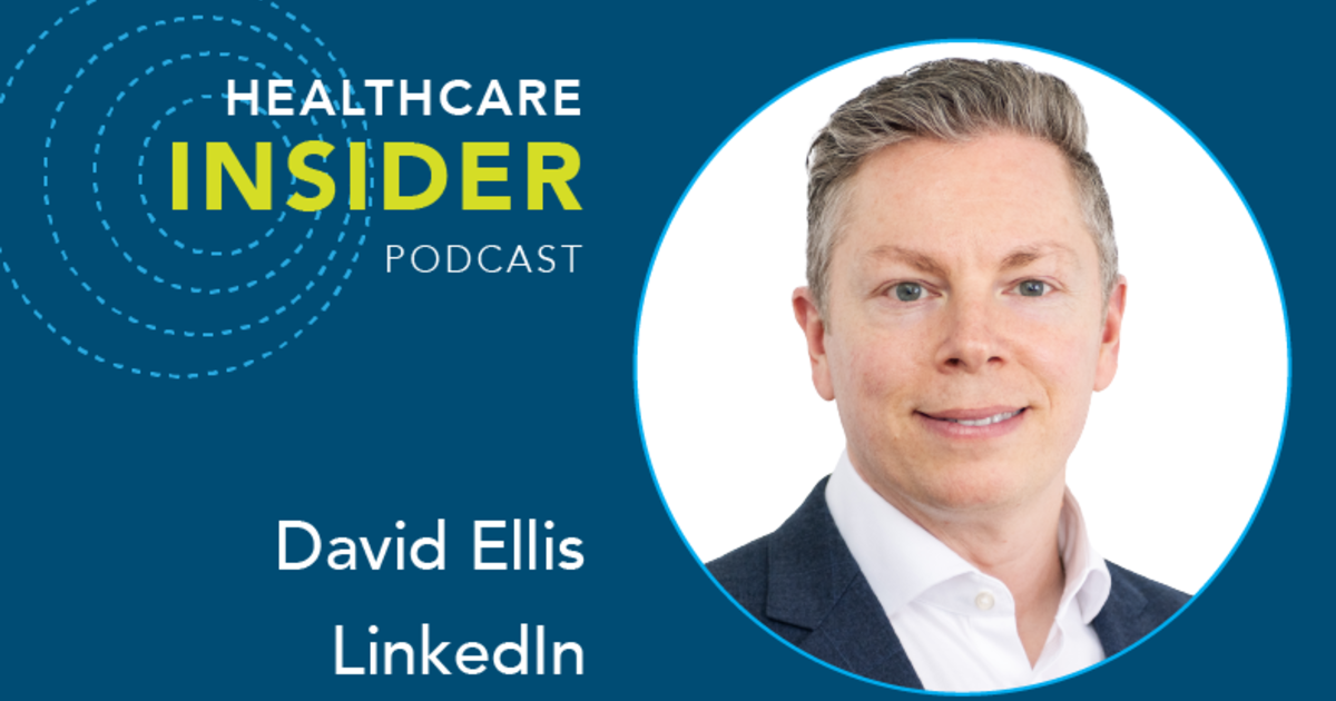 Healthcare Insider Podcast: How health systems are reaching top ...