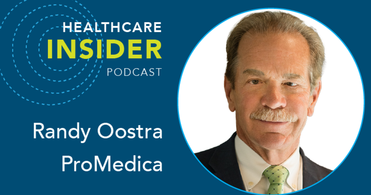 Healthcare Insider Podcast: Why ProMedica’s CEO is calling for a new ...