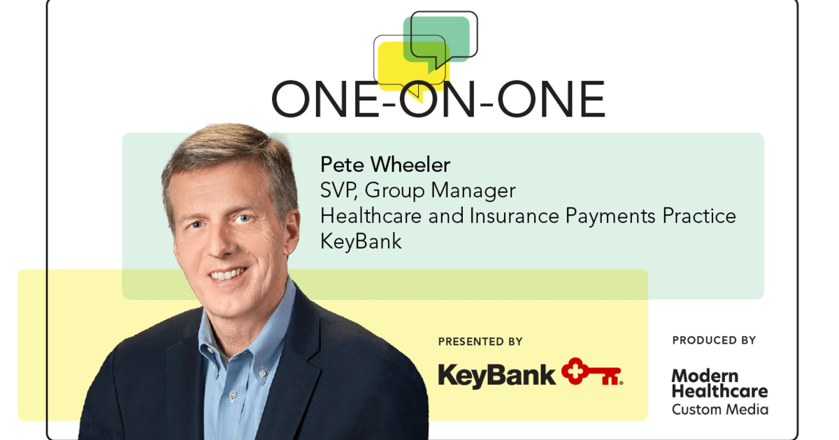 One-on-One with Pete Wheeler of KeyBank | Modern Healthcare