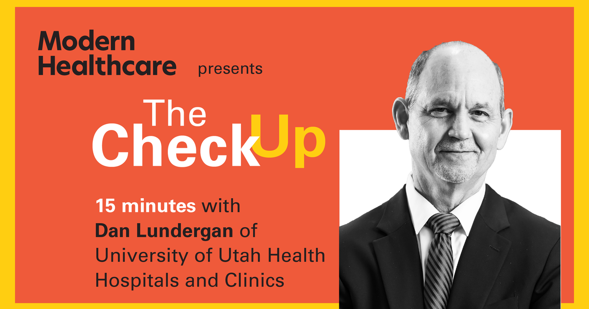 The Check Up: Dan Lundergan of University of Utah Health Hospitals and ...