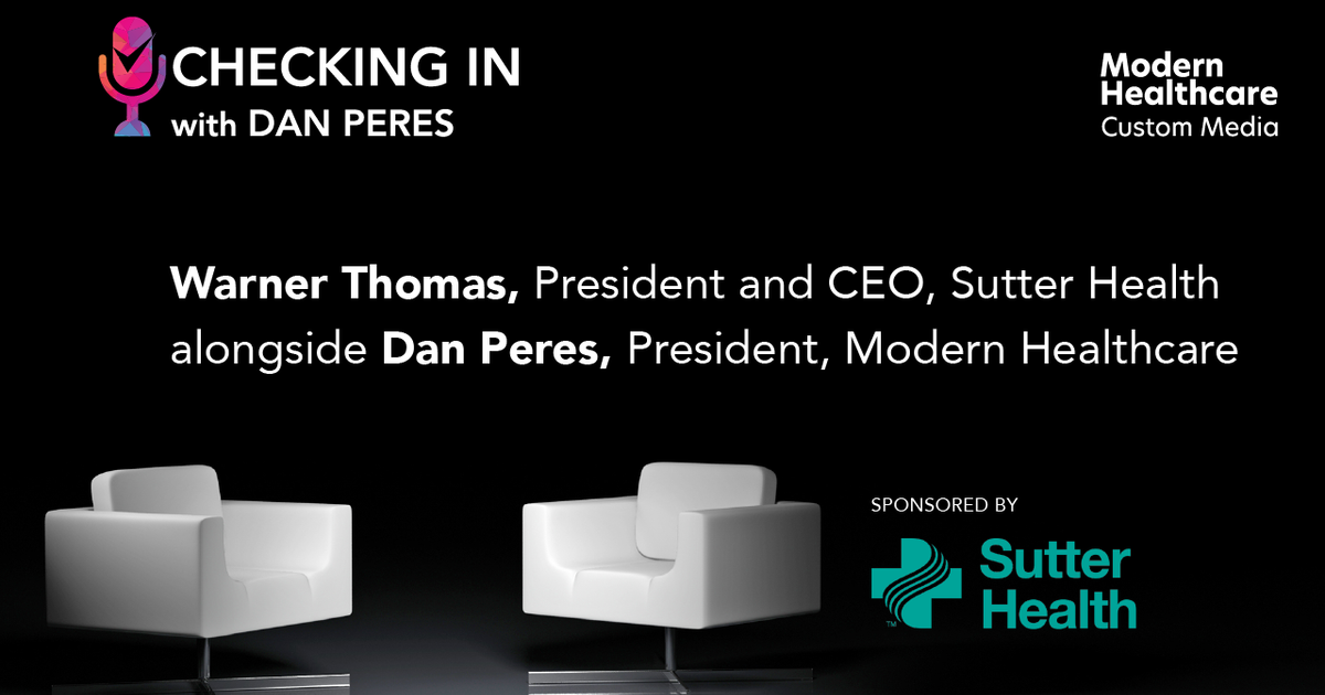 Sutter Health President and CEO Warner Thomas on healthcare access ...