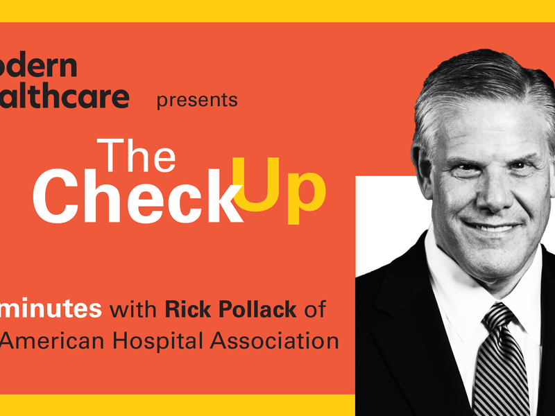 The Check Up: Rick Pollack of the American Hospital Association
